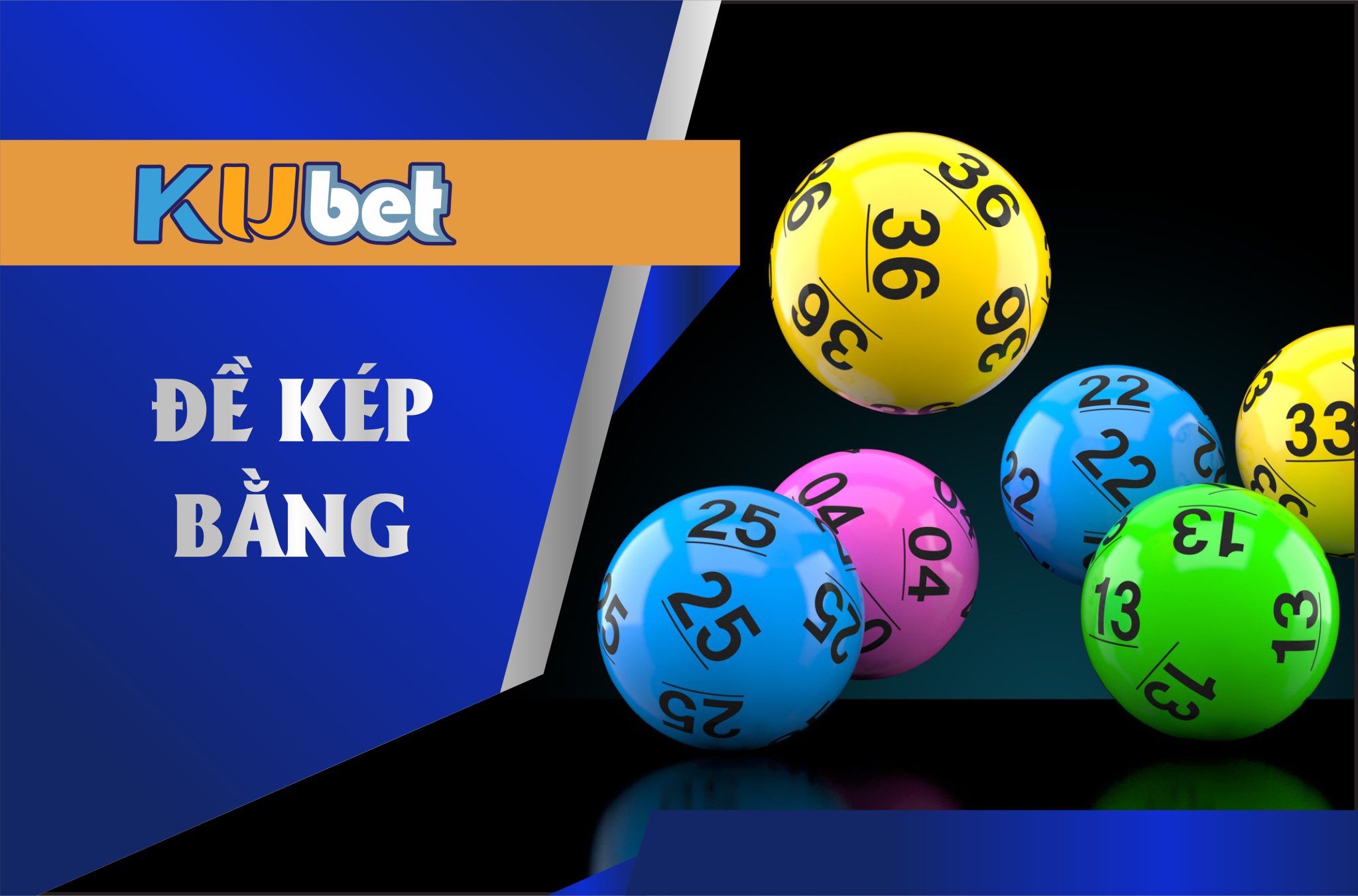 8 CÁCH BẮT ĐỀ KÉP BẰNG HIỆU QUẢ TỪ KUBET - KUBET