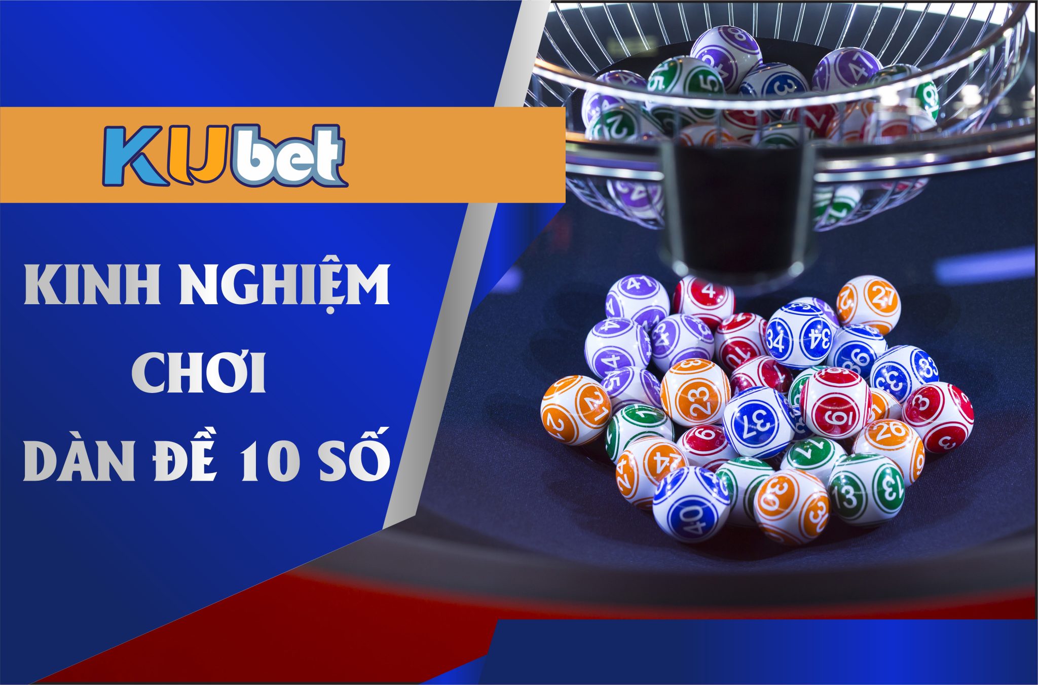 KINH NGHIỆM CHƠI DÀN ĐỀ 10 SỐ CHO TÂN THỦ TẠI KUBET - KUBET